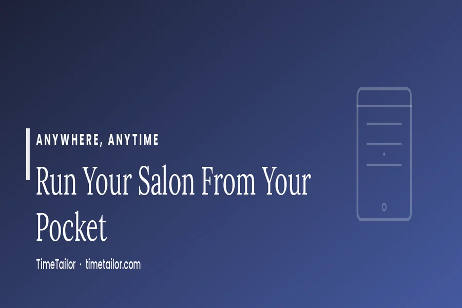 Run Your Salon From Your Pocket: Why Mobile-First Management Wins